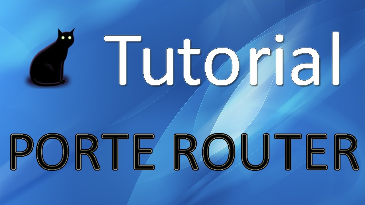 4- Tutorial: Aprire le porte del router (Browser) - YouTube