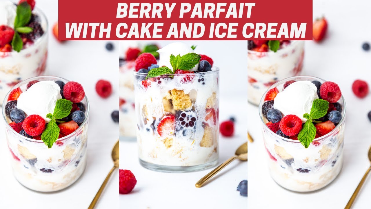 Berry Parfait with Cake and ice cream | Mixed Berry Parfait | Ice cream ...