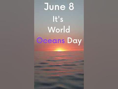 June 8 World Oceans Day - YouTube