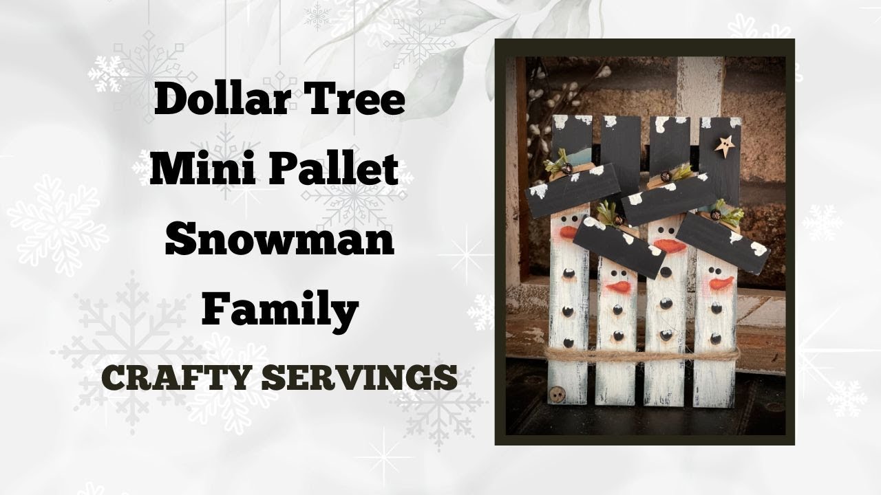 Dollar Tree Mini Pallet Snowman Family DIY - YouTube