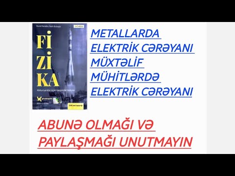 FİZİKA GÜVEN 2023 MÜXTELİF MÜHİTLERDE ELEKTRİK CEREYANİ|METALLARDA ELEKTRİK CEREYANI