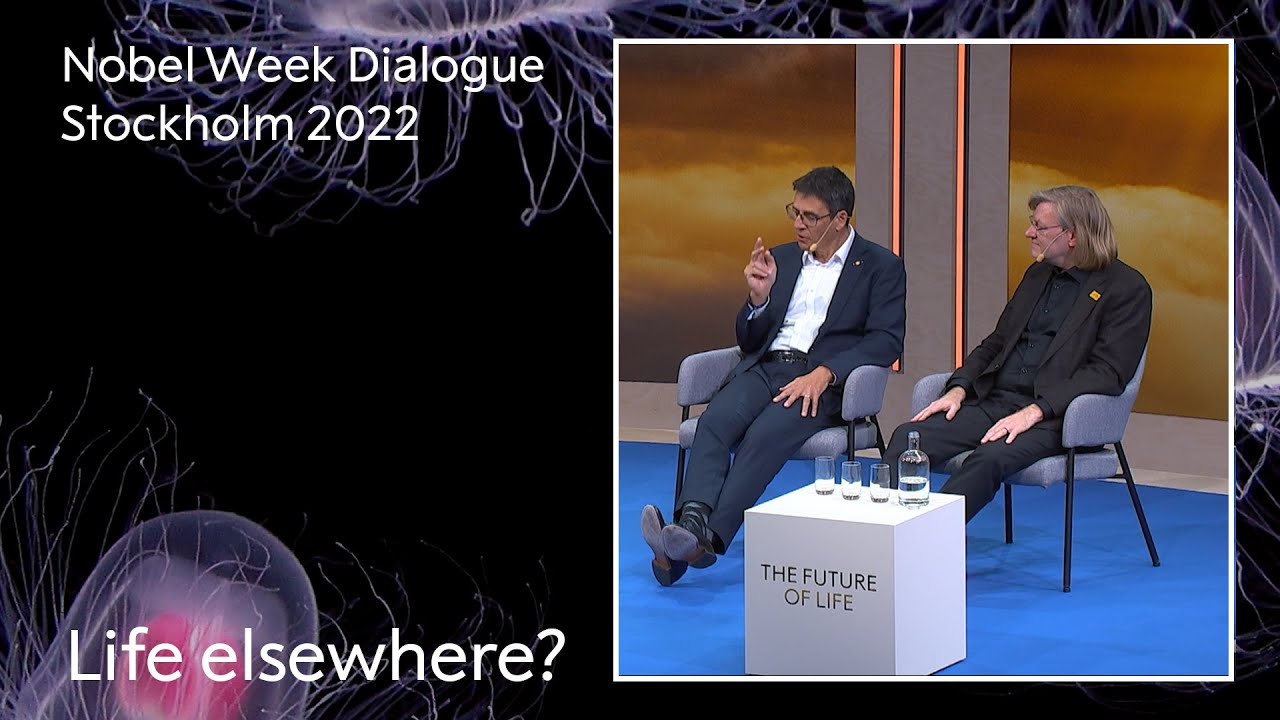 Life elsewhere? The future of life - Nobel Week Dialogue 2022 - YouTube