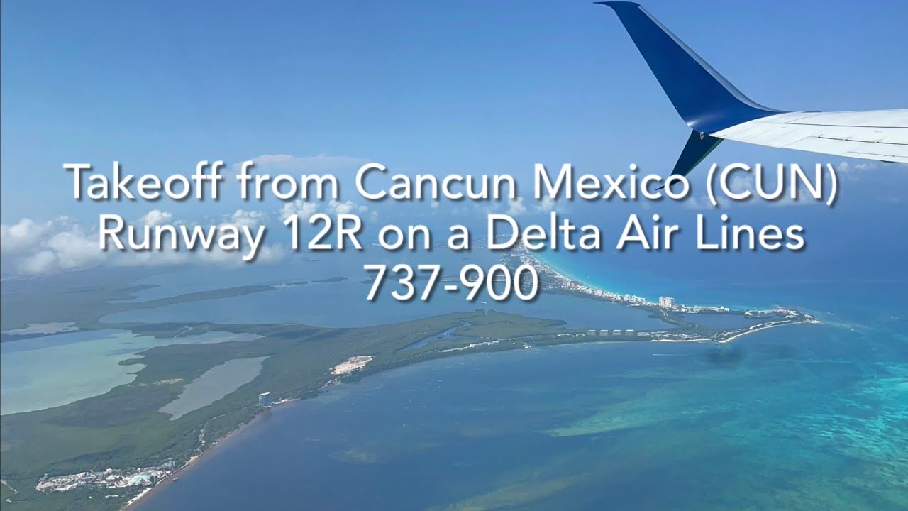 Beautiful Takeoff from Cancun Mexico (CUN/MMUN) runway 12R on a Delta ...