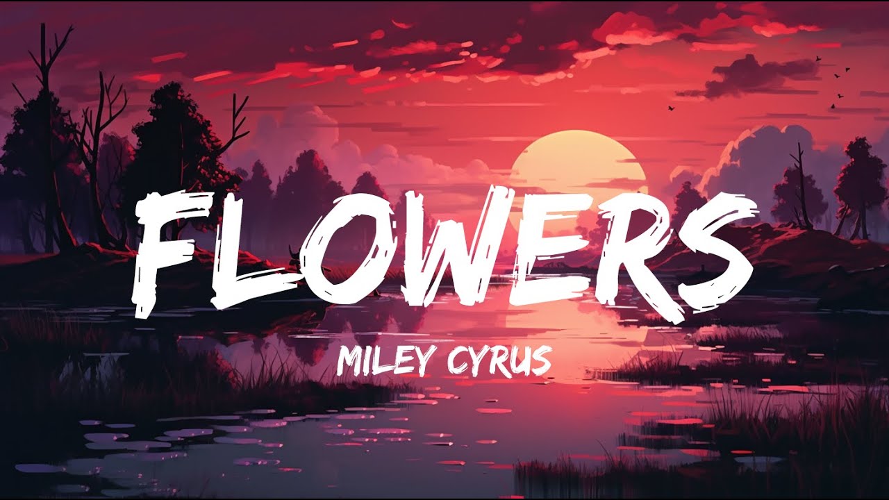 Miley Cyrus - Flowers (Lyrics) Mix - YouTube