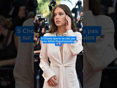 5 Choses sur Adèle Exarchopoulos ! #actrice #cinema #france #scoop