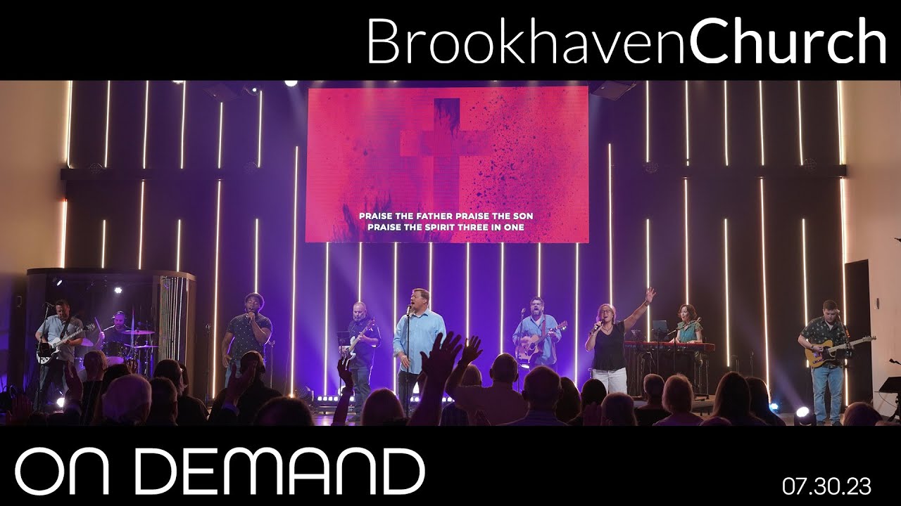 Brookhaven Church Online Service July 30, 2023 9:30am - YouTube