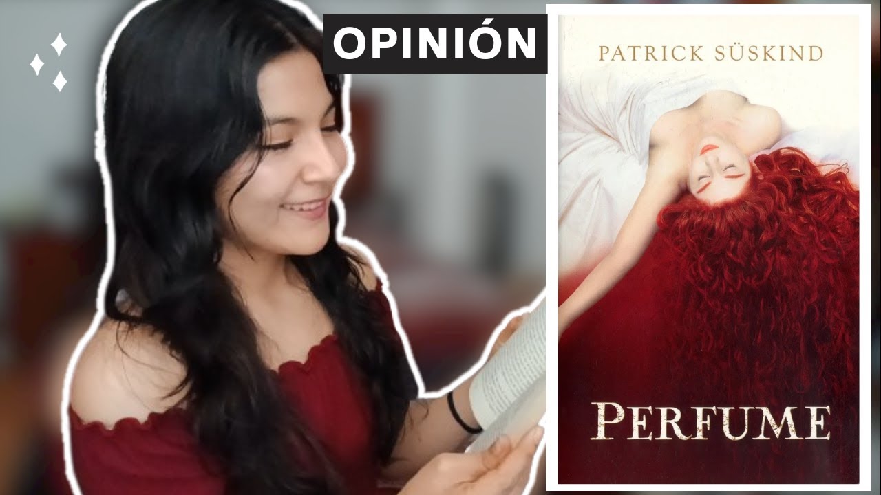EL PERFUME de PATRICK SÜSKIND | Reseña + opinión (La historia de un ...