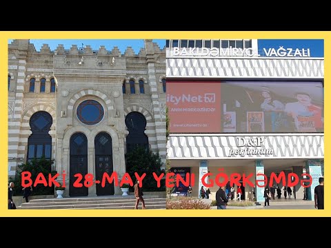 BAKI 28-MAY YENİ GÖRKƏMDƏ, METRO, TİCARƏT MƏRKƏZİ, DƏMIRYOL VAĞZALI, YENİLİKLƏR, NƏ DEYIŞİB ✨️