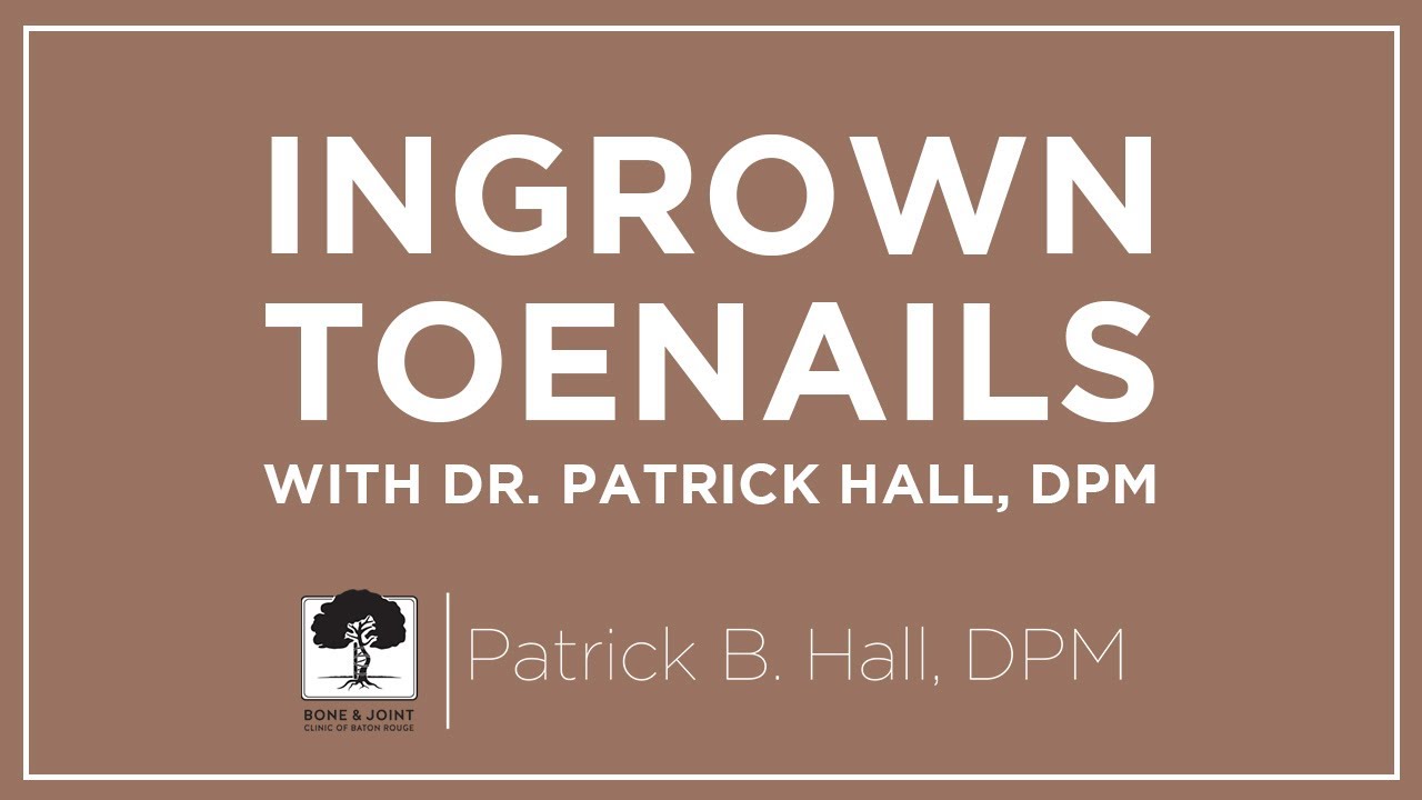 Ingrown Toenails Procedure Information from Dr. Patrick Hall, DPM - YouTube