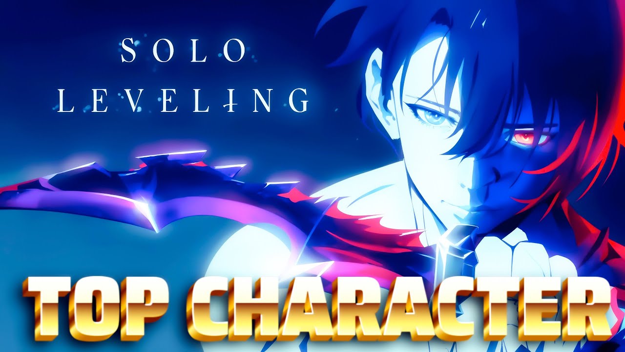 Solo Leveling TOP Character | The Most Powerful Character Revealed ...
