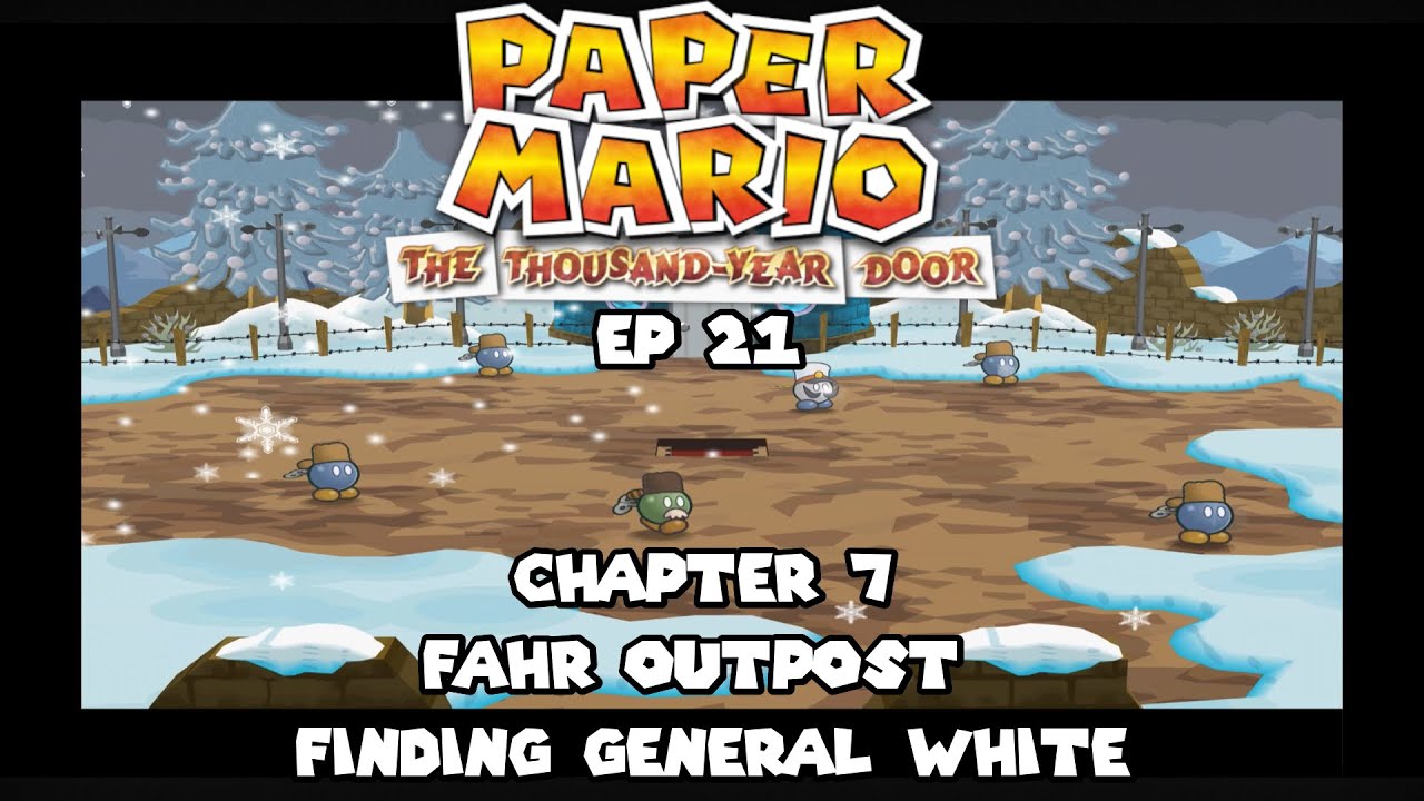 Paper Mario: The Thousand-Year Door - EP 21 - Chapter 7 - Fahr Outpost ...