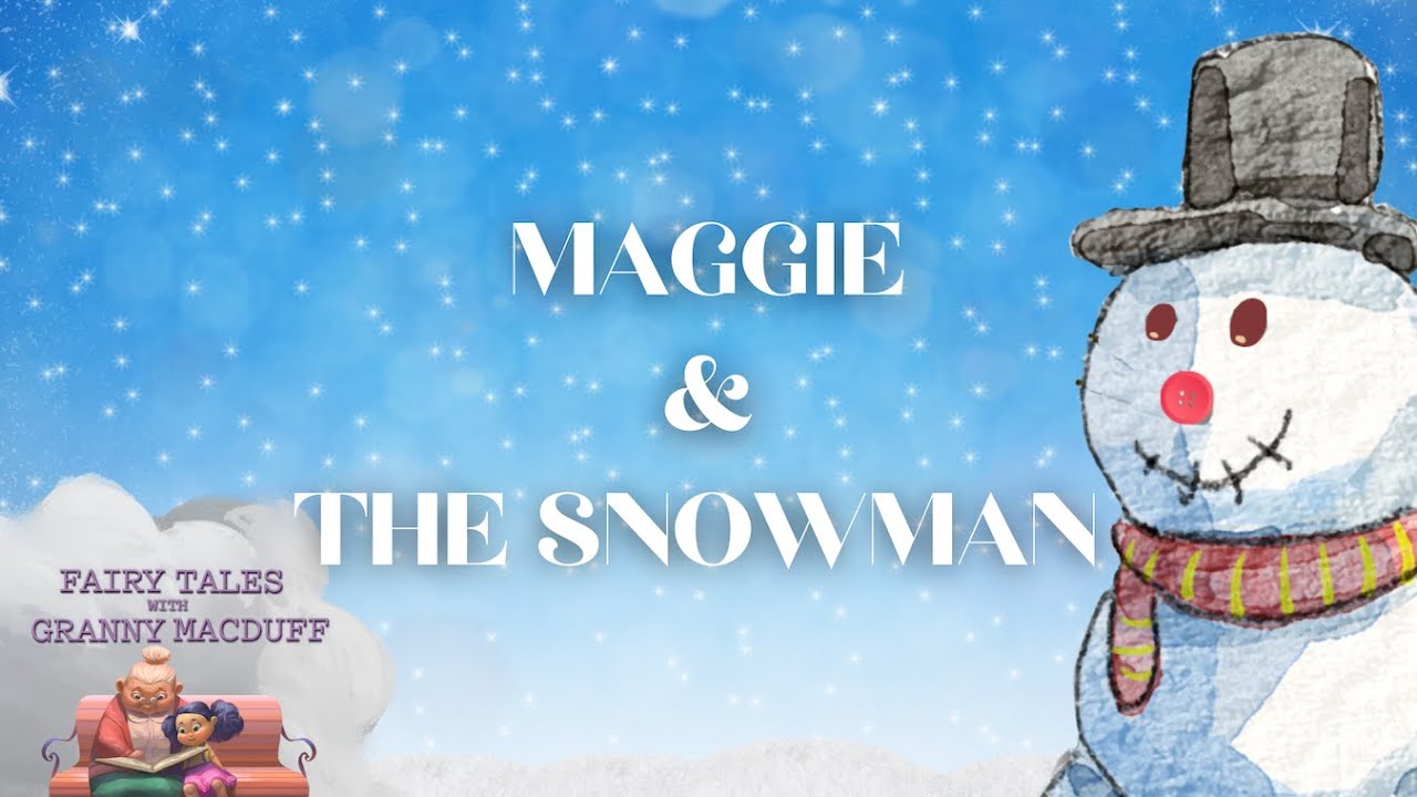 Maggie & The Snowman - YouTube