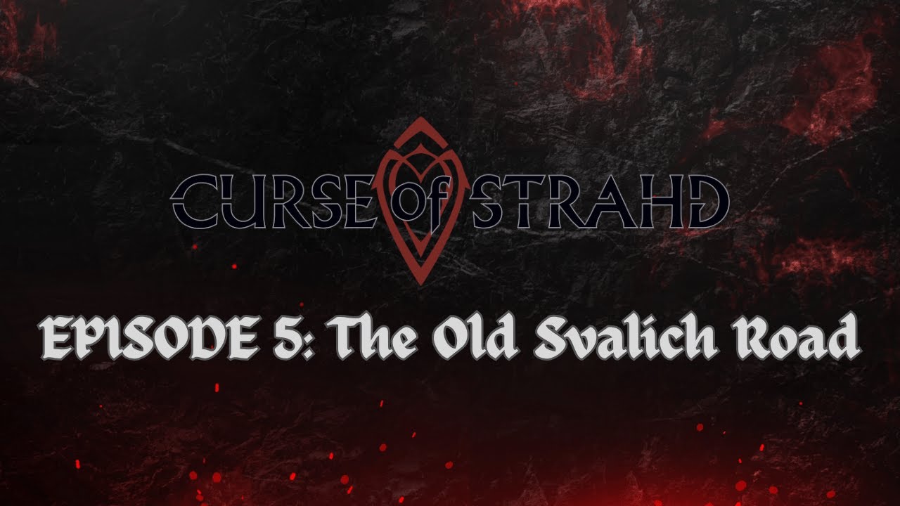Dungeons and Dragons: Curse of Strahd EP 5 - The Old Svalich Road - YouTube