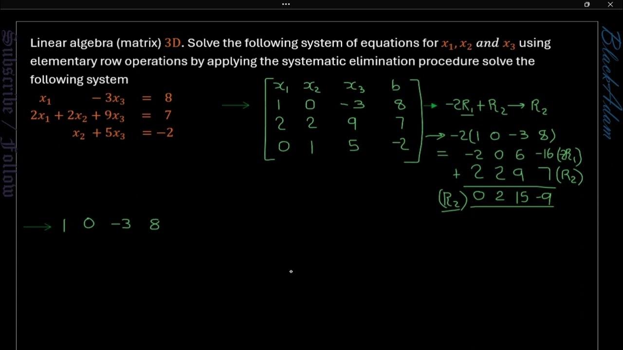 Linear algebra matrix 3D, solving system using elementary row operation, systematic elimination ...