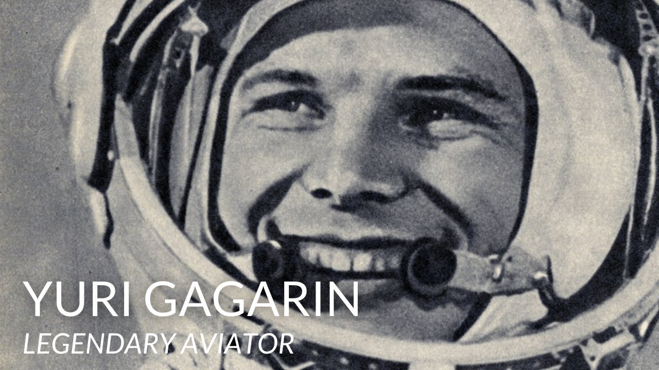 Legendary Aviators │ Yuri Gagarin - YouTube