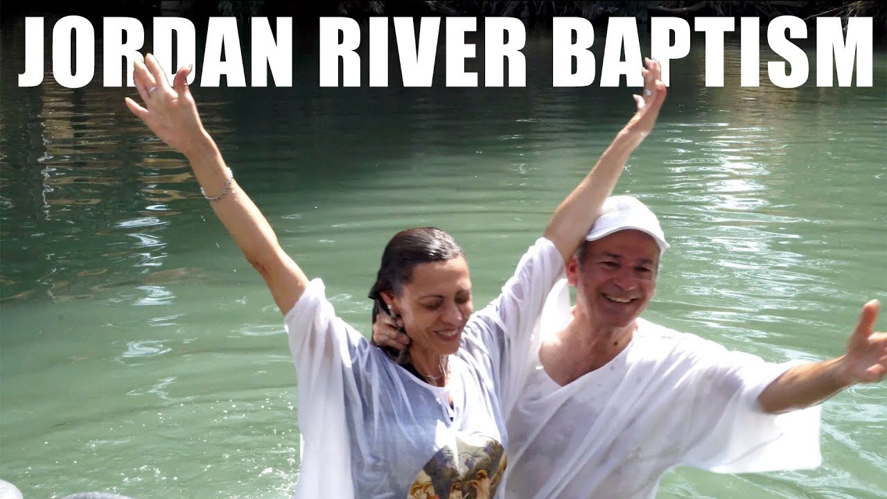 Baptized In The Jordan River YouTube