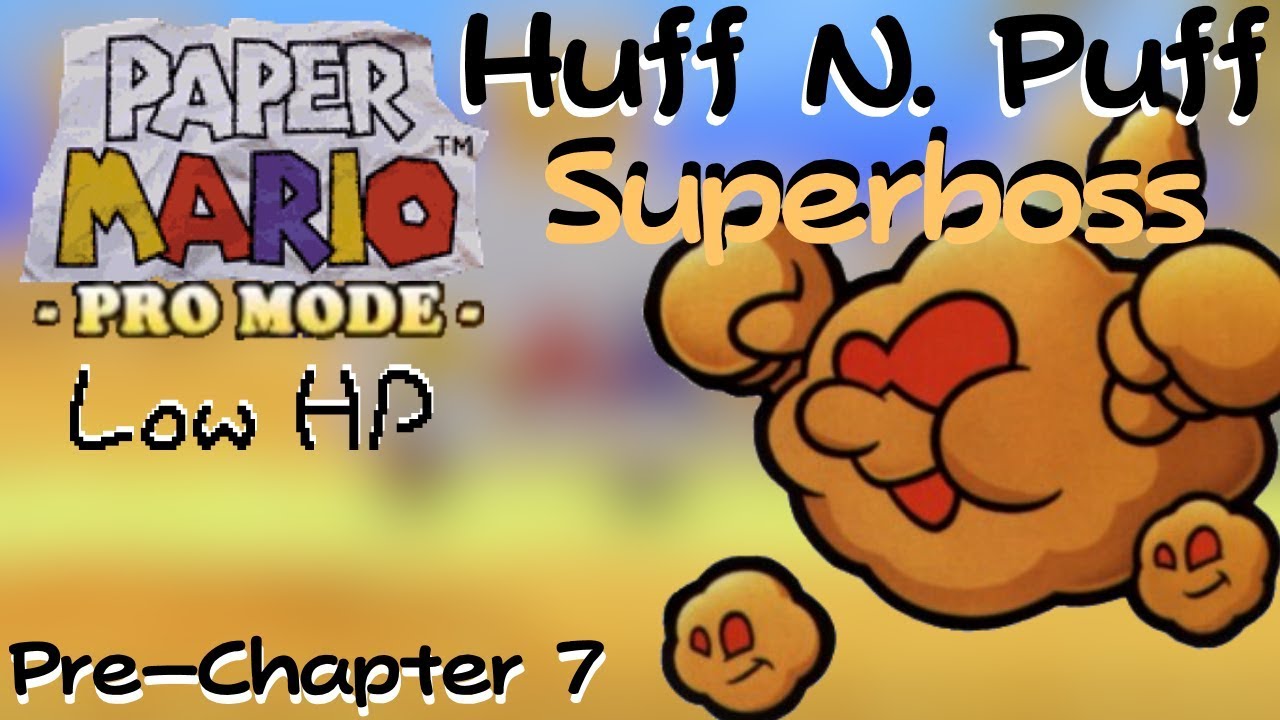Paper Mario: Pro Mode Low HP [Huff N. Puff Superboss Pre-Chapter 7 ...