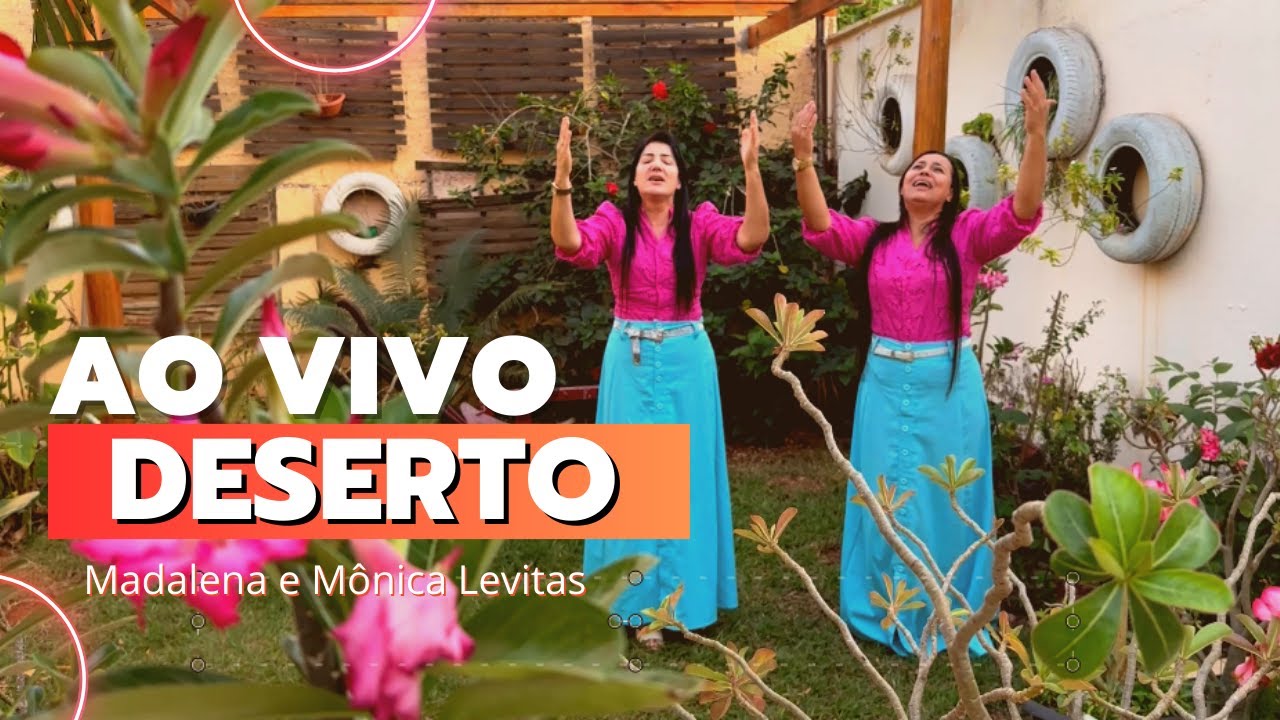 Deserto Ao Vivo Madalena E MÔnica Youtube Music