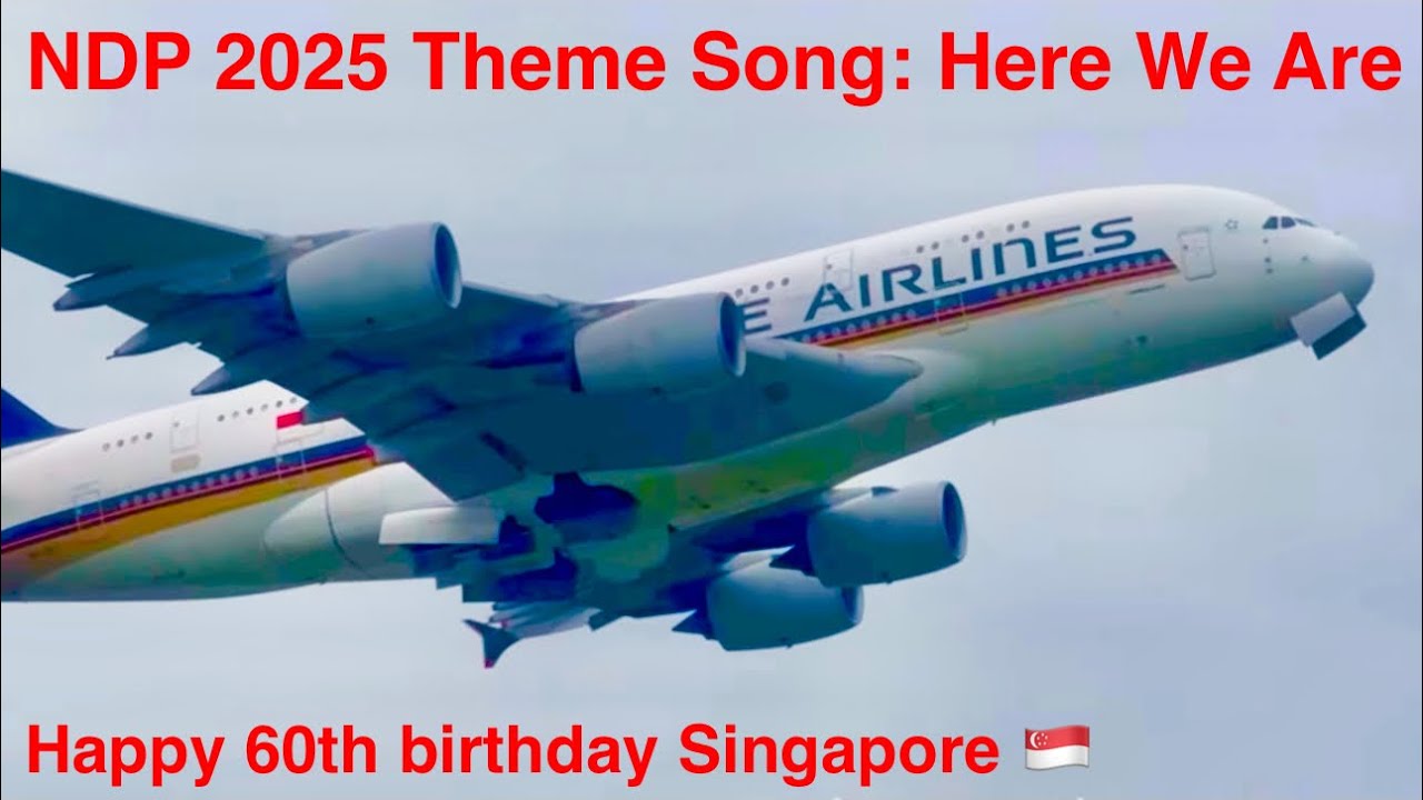 [Singapore’s 60th birthday special] NDP 2025 Theme Song: Here We Are ...