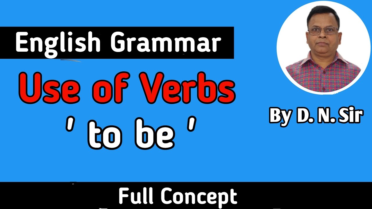 Use of Verbs ' to be ' with examples by D. N. Sir | Full video ...