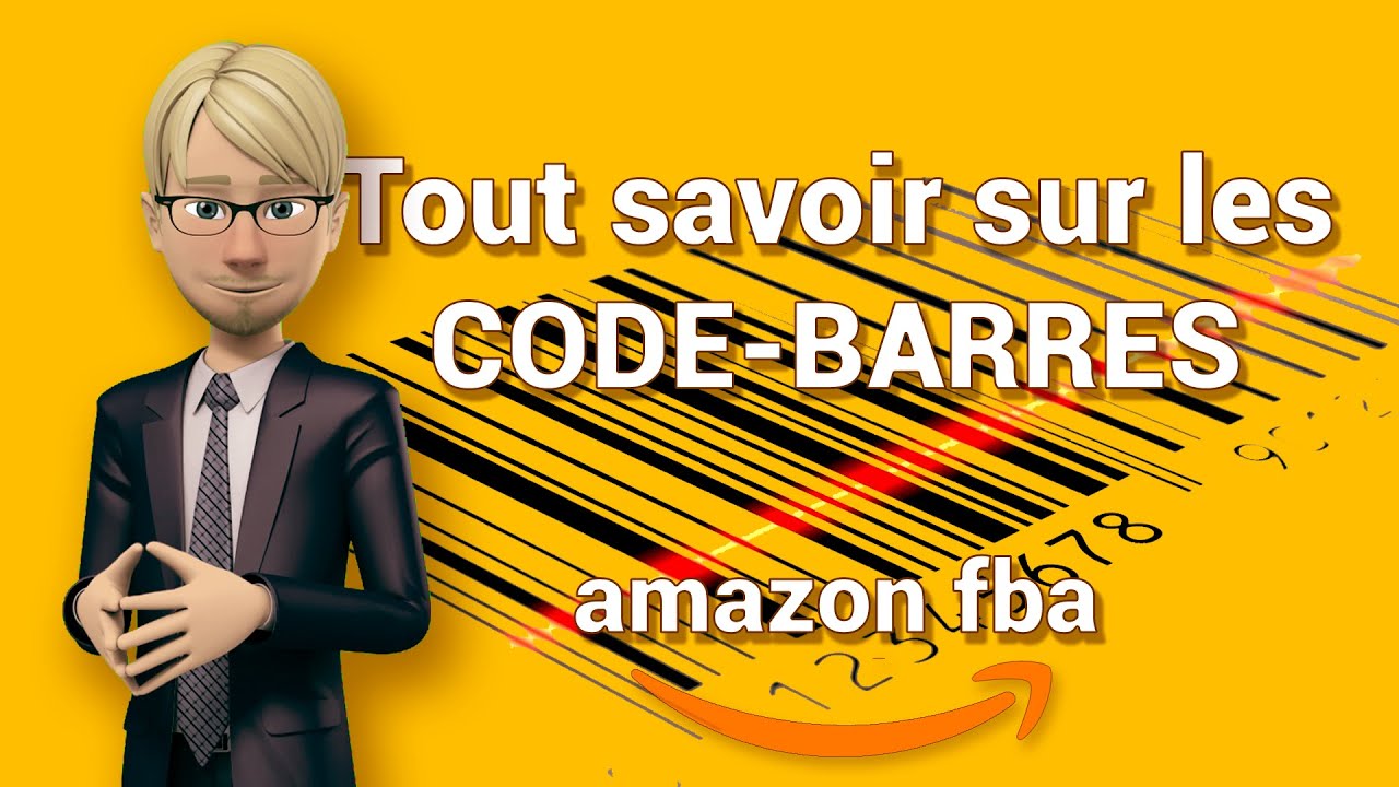 🚀 Tous les CODE-BARRES pour Vendre sur Amazon FBA : EAN, GTIN, FNSKU et ASIN - YouTube