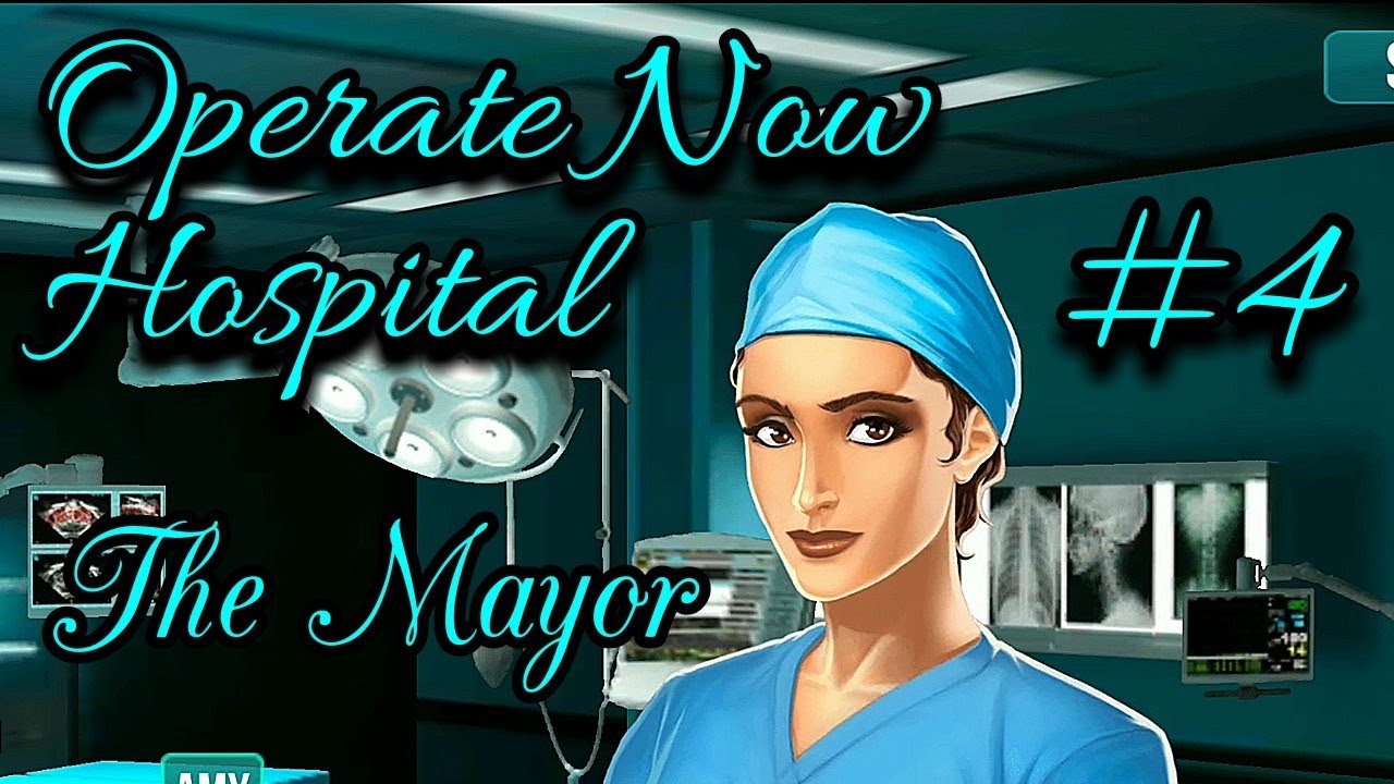 Operate Now Hospital - The Mayor - #4 - YouTube