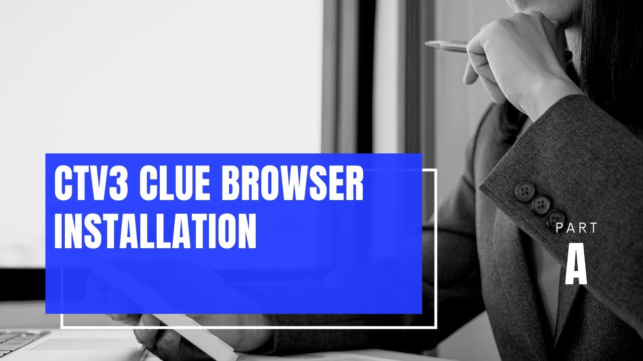 CTV3 CLUE BROWSER INSTALLATION - YouTube