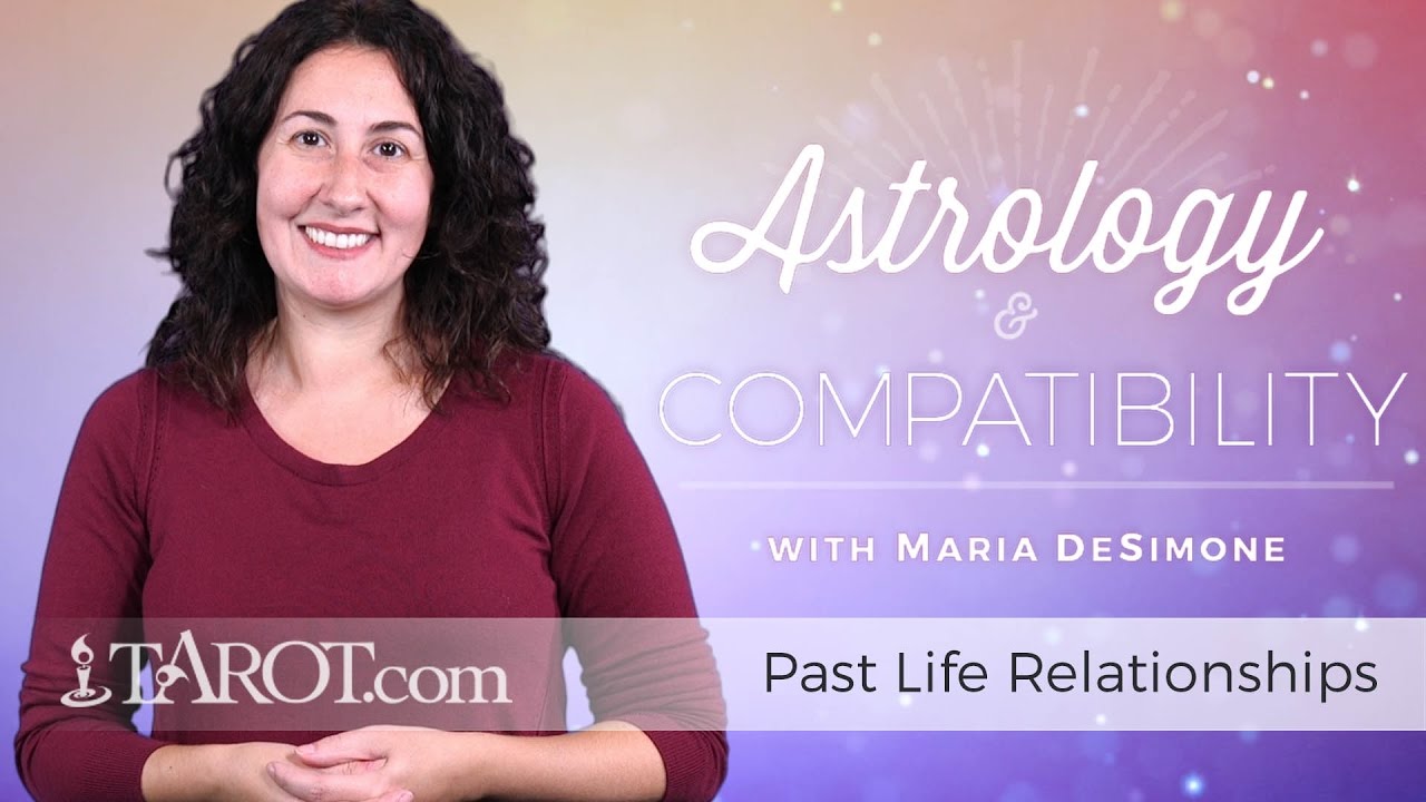 Astrology & Compatibility: Past Life Relationships - YouTube