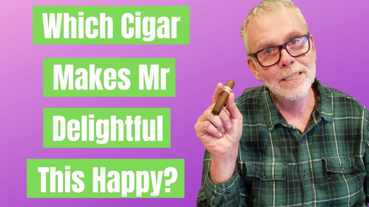 Mr Delightful’s Favorite Cigar - YouTube