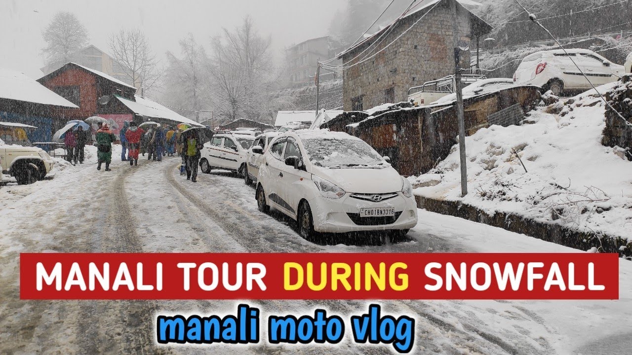 Manali Manali Snowfall Manali Tour Manali Today Manali Current Weather Manali Latest