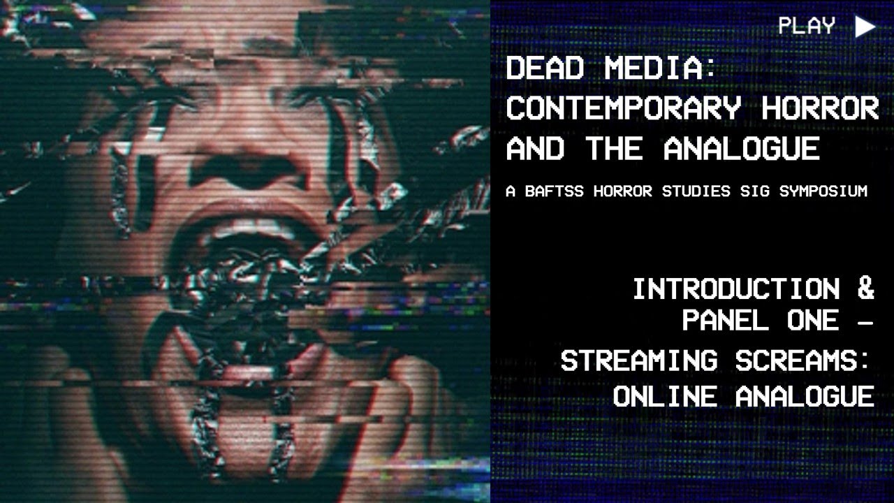 DEAD MEDIA - Panel 1 - Streaming Screams: Online Analogue - YouTube