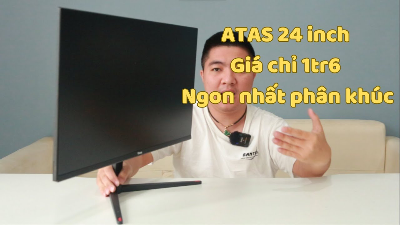 Trên tay màn hình 24 inch ATAS ngon nhất phân khúc chỉ hơn 1tr . ATAS ...
