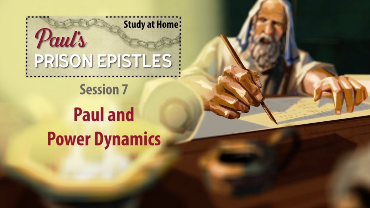 Paul's Prison Epistles : Paul and Power Dynamics – Study at Home Lesson ...