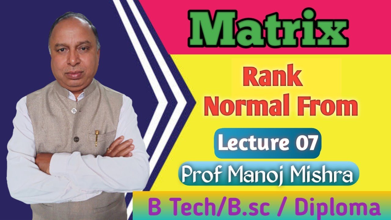 Matrix || Normal from matrix || rgpv || Engineering Mathematics || Lectures 06 || Prof Manoj ...