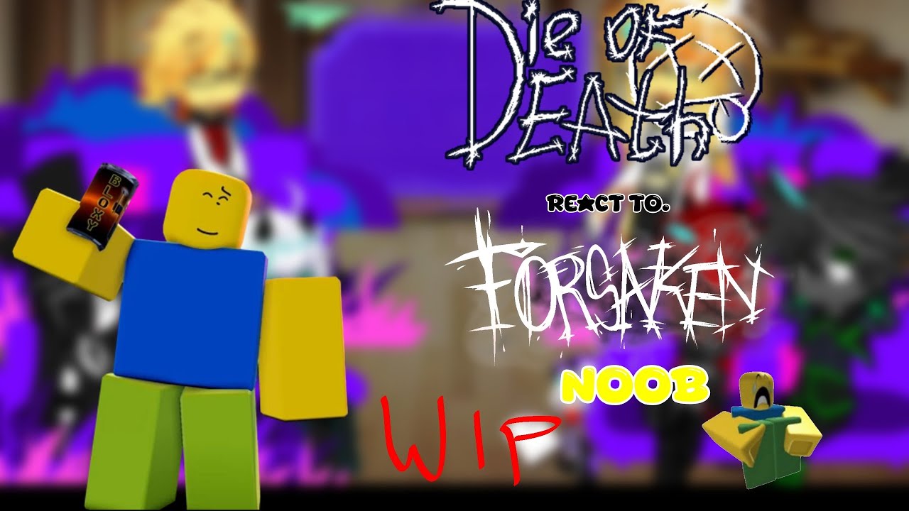 ||Die of Death react to Forsaken||(Noob) WIP 2X DODxFORSAKEN - YouTube