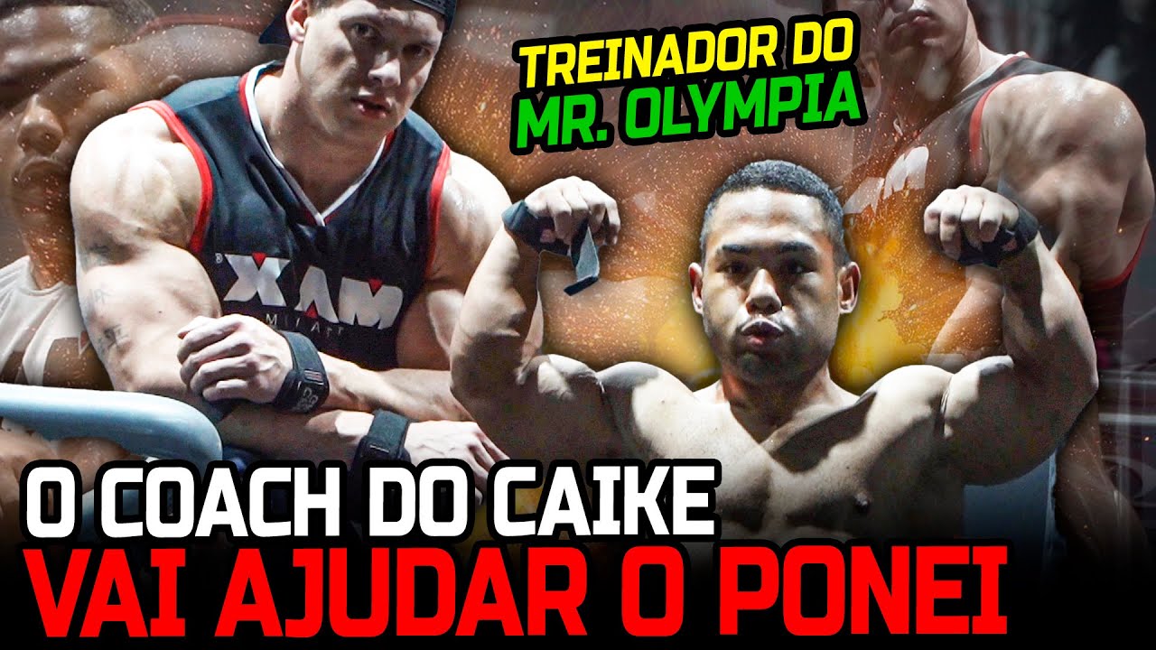 O COACH DO CAIKE PRO E DO MR. OLYMPIA AJUDARÁ O PONEI - YouTube
