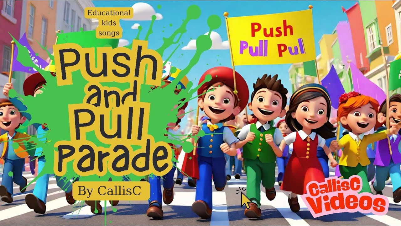 **📢 "Push and Pull Parade" | Fun Educational Song for Kids & Toddlers ...
