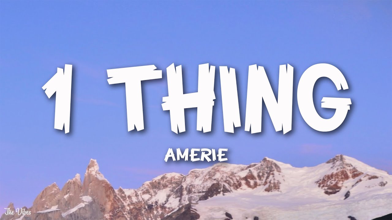 Amerie - 1 Thing (Lyrics) One thing that got me trippin - YouTube Music