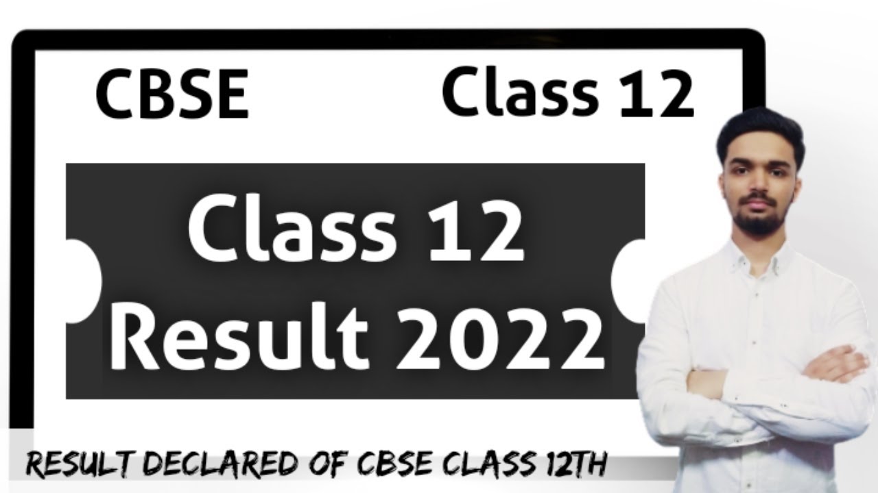 cbse class 12 result 2022 term 2 latest update | result out now latest ...