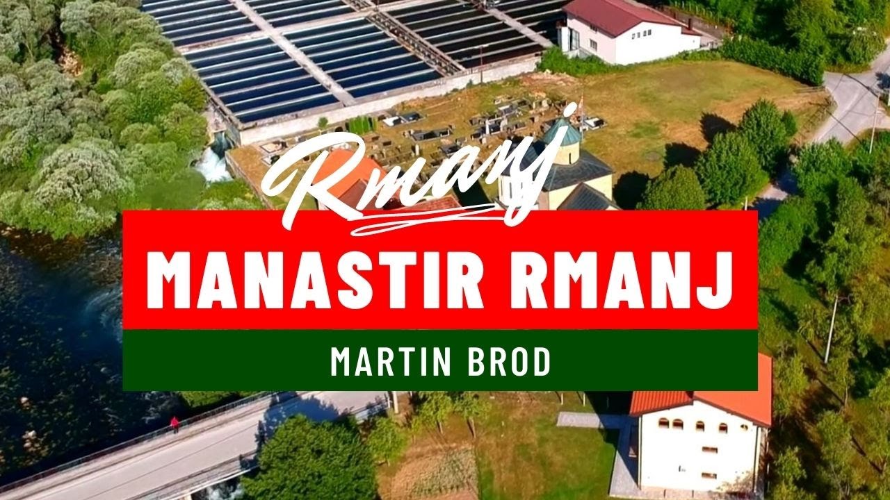 Manastir Rmanj / Martin Brod / Bihać / Vjerski objekti Bosne i ...