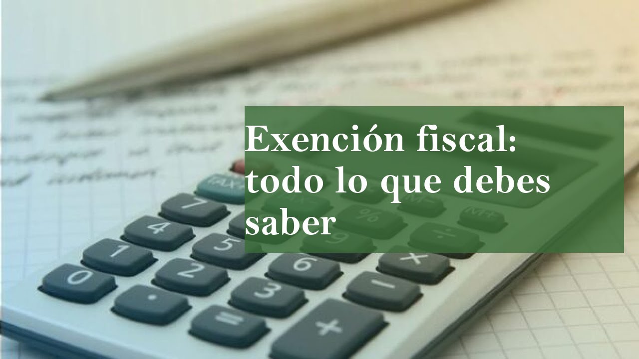 Exención fiscal: qué es y cuándo usarla - YouTube