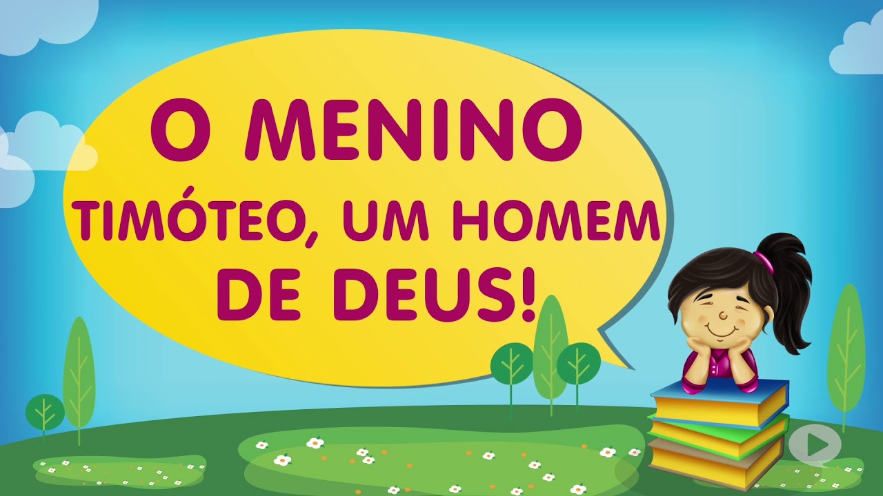 O MENINO TIMÓTEO, UM HOMEM DE DEUS! | Cantinho da Criança com a Tia ...