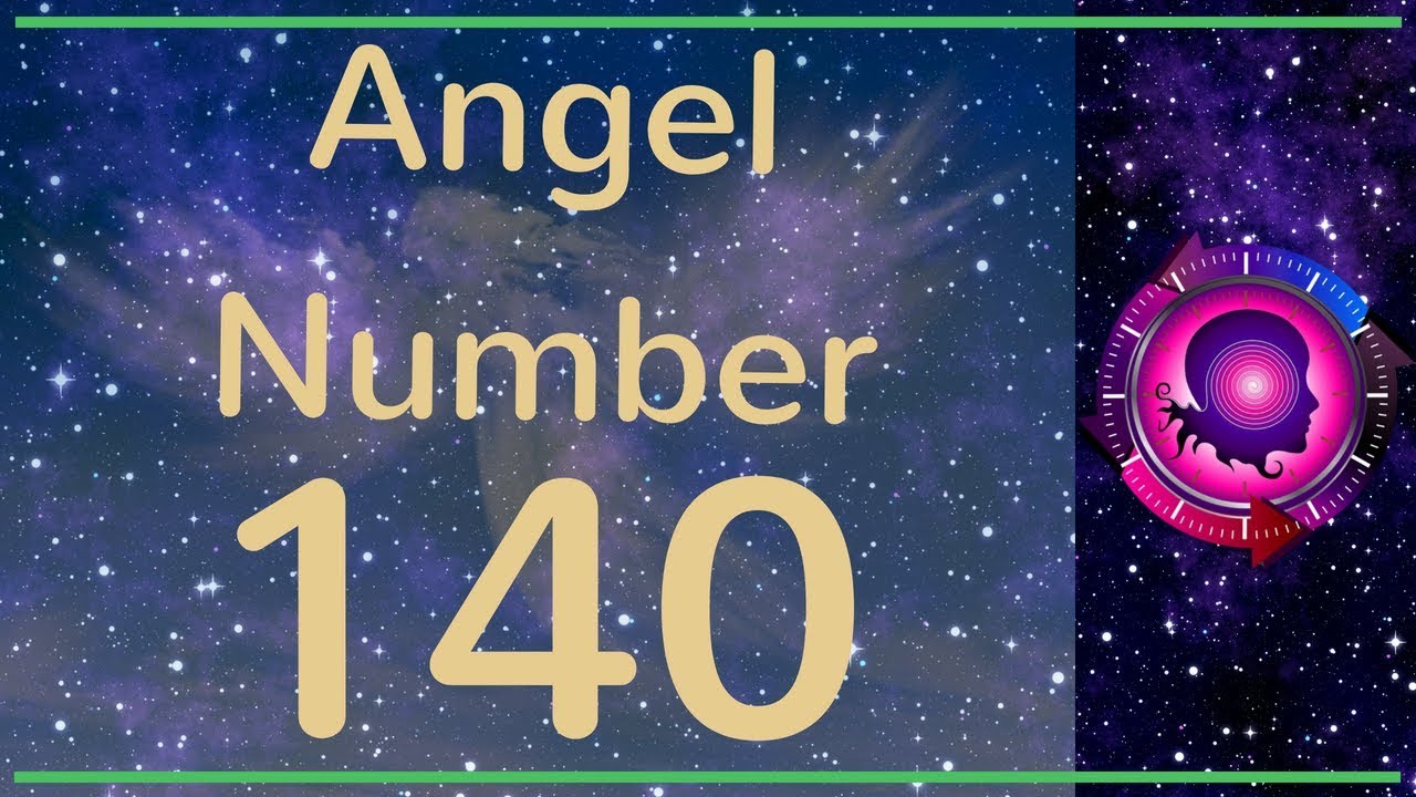 ANGEL NUMBER 140 - (Meanings & Symbolism) - ANGEL NUMBERS - YouTube