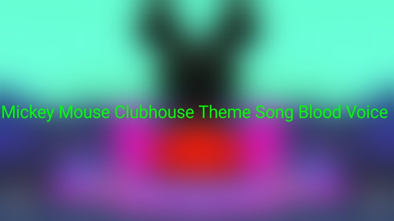 Mickey Mouse Clubhouse Theme Song Blood Voice - YouTube