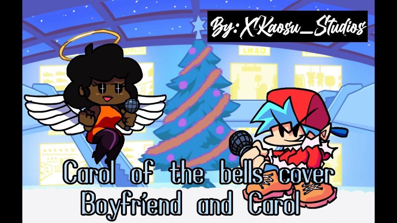 Carol of the bells cover by Carol and BF fnf - YouTube