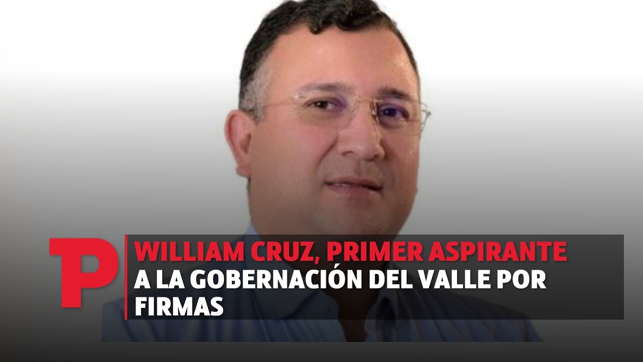 William Cruz, primer aspirante a la Gobernación del Valle por firmas ...