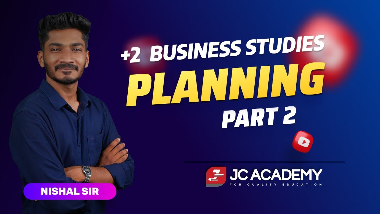 PLANNING | PART 2 | NISHAL SIR | +2 BUSINESS STUDIES | JC COMMERCE ...