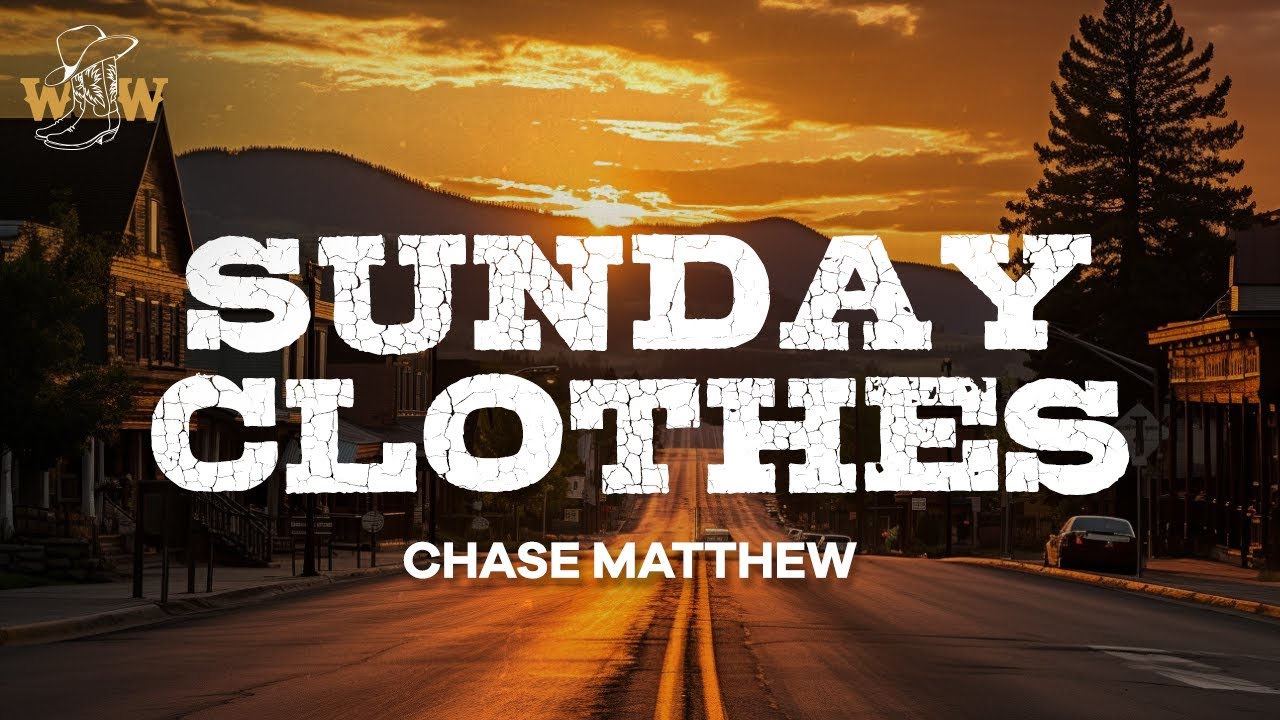 Chase Matthew - SUNDAY CLOTHES (Lyrics) - YouTube