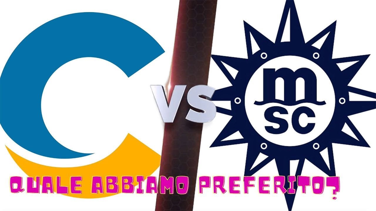 COSTA CROCIERE o MSC CROCIERE - Quale abbiamo preferito? - YouTube
