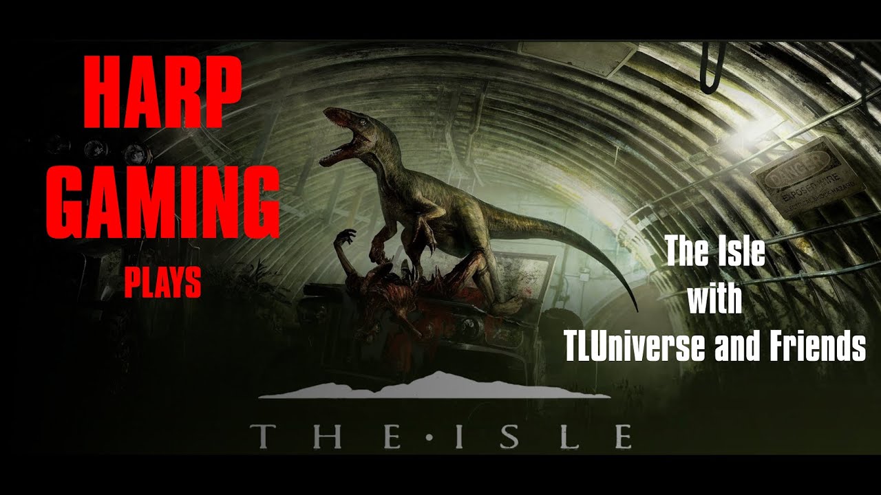 HARP Gaming, with TLUniverse & Friends | The Isle 101 - YouTube